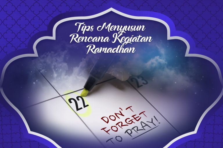 Tips Menyusun Rencana Kegiatan Ramadhan yang Tepat dan Mendatangkan ...